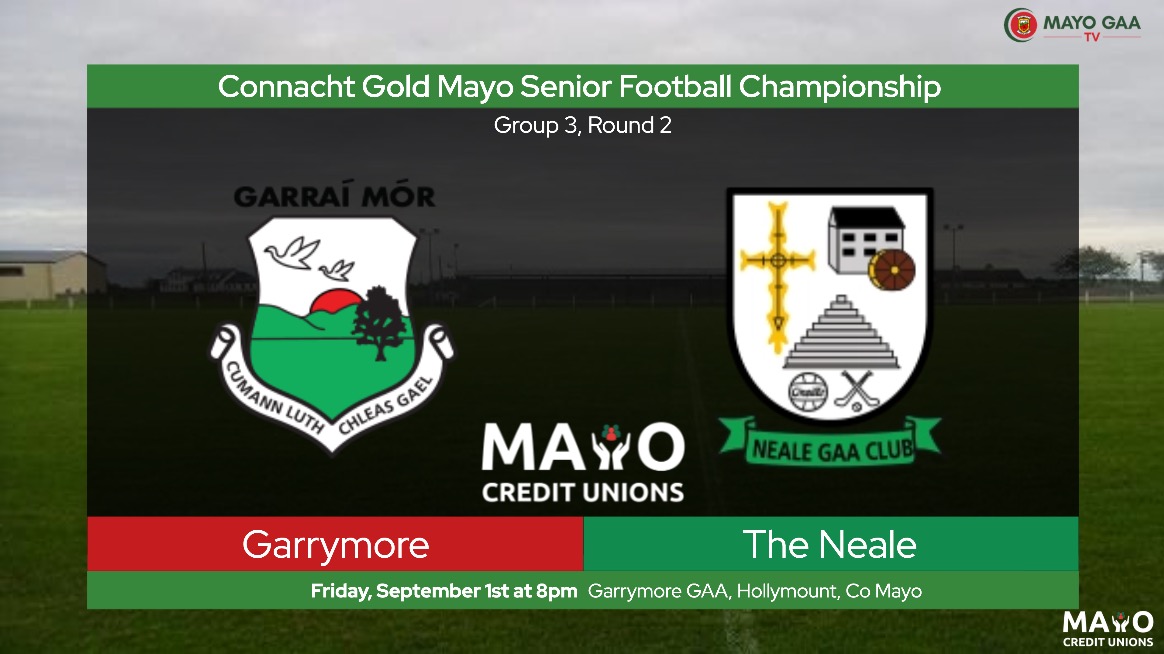 2023 SFC, Friday September 1st at 8pm – Garrymore v The Neale – Mayo GAA TV